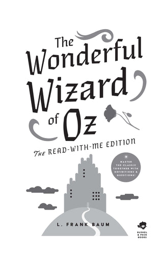 The Wonderful Wizard of Oz: The Read-With-Me Edition – Bushel & Peck Books